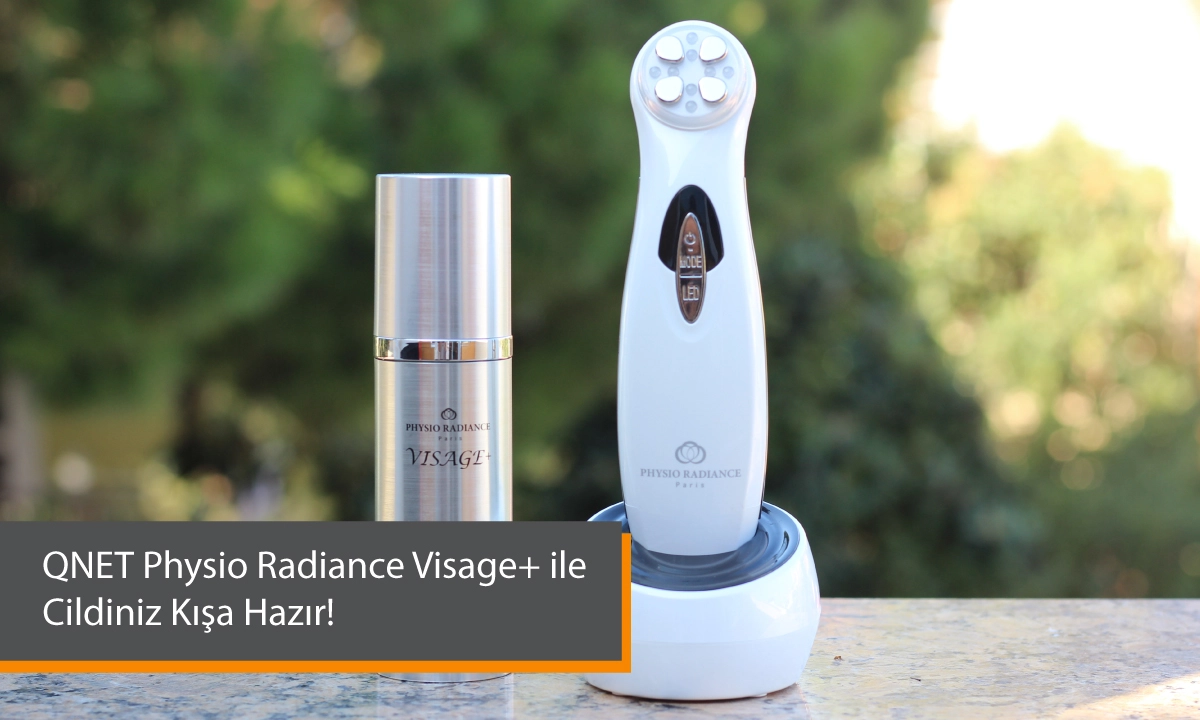 QNET Physio Radiance Visage+ ile Cildiniz Kışa Hazır! - QNET